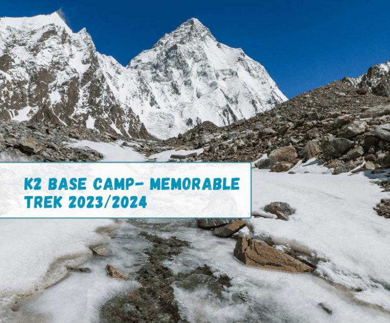 K2 Base Camp- Memorable Trek 2025/2026 - Gypsy Traces and Tours