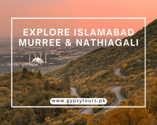 Explore Islamabad Murree & Nathiagali tour in 3 Days - Gypsy Traces and Tours