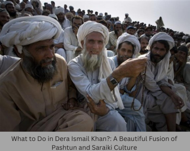 What to Do in Dera Ismail Khan?: A Beautiful Fusion of Pashtun and ...