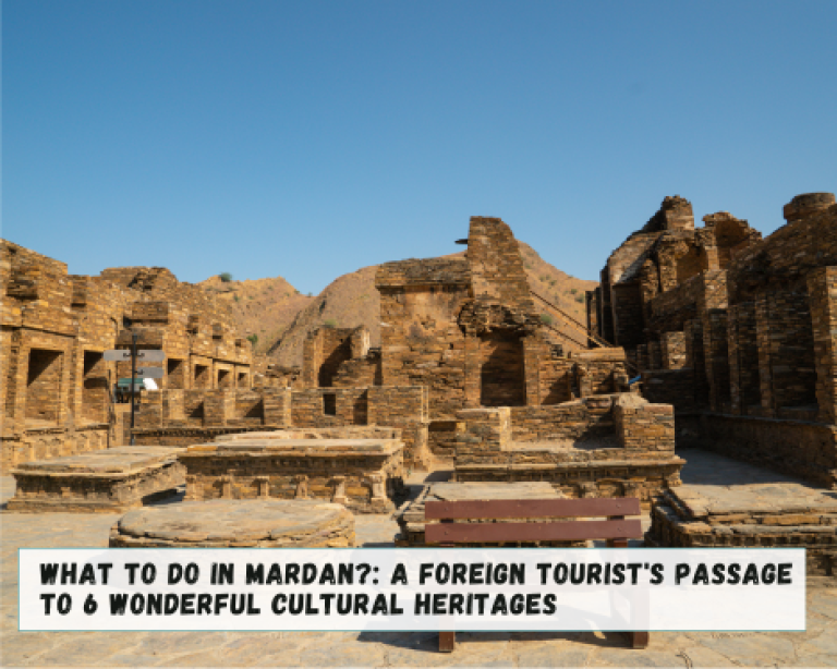 What to Do in Mardan?: A Foreign Tourist's Passage to 6 Wonderful ...