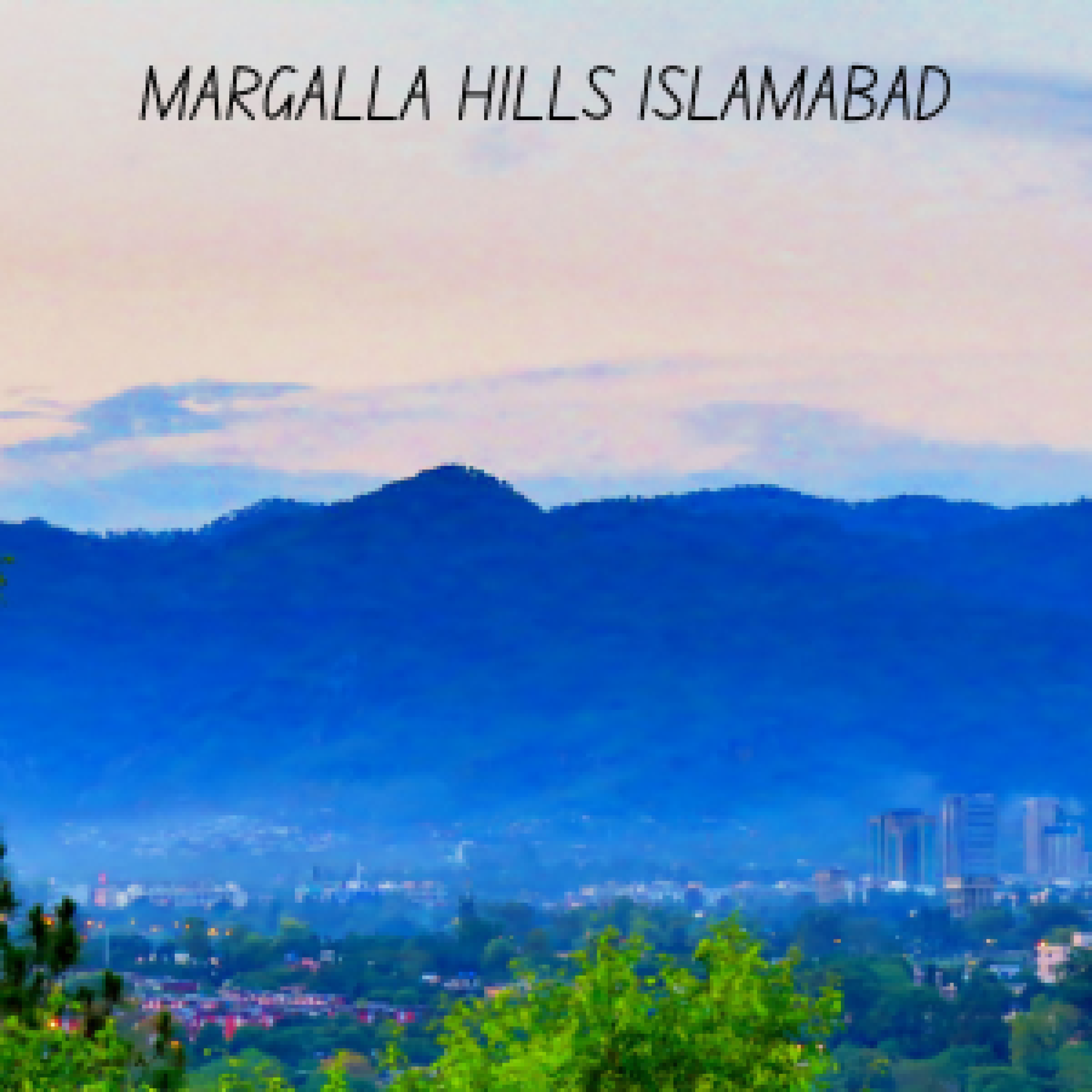 Margalla Hills Islamabad – Nature’s Paradise in the Capital - Gypsy ...